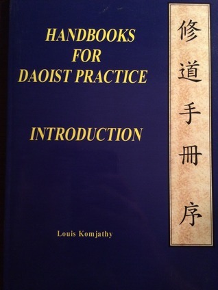 Handbooks for Daoist Practice: Introduction by Louis Komjathy | Goodreads