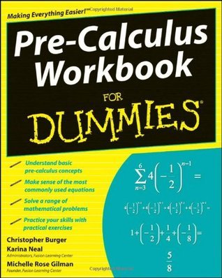 Pre-Calculus Workbook for Dummies by Michelle Rose Gilman | Goodreads