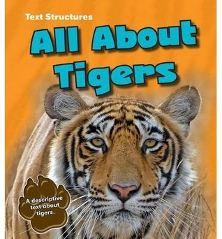 All about Tigers (Text Structures, #5) by Phillip W. Simpson | Goodreads