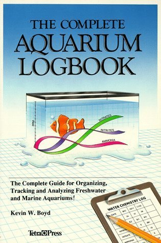 Complete Aquarium Logbook by Kevin W. Boyd | Goodreads