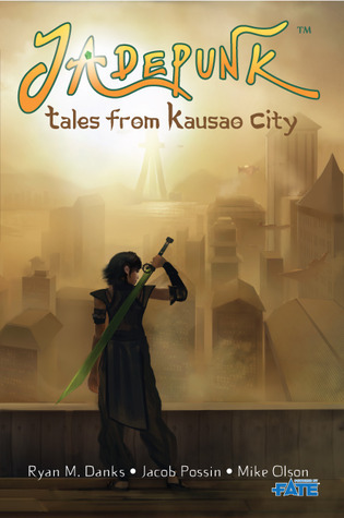 Jadepunk: Tales From Kausao City by Ryan M. Danks | Goodreads