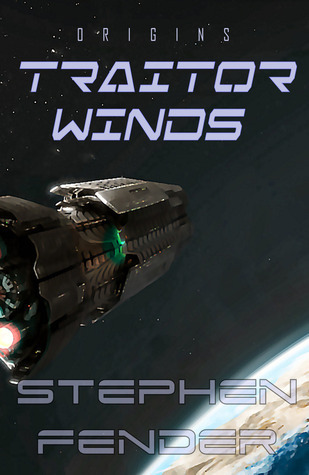 Traitor Winds by Stephen A. Fender | Goodreads