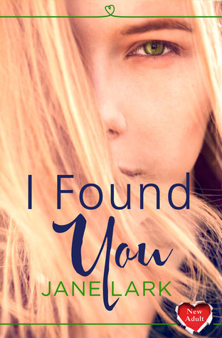 I Found You (Starting Out #1) by Jane Lark | Goodreads