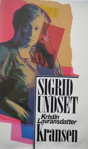 Kransen (Kristin Lavransdatter #1) by Sigrid Undset | Goodreads