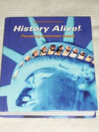 History Alive!: Pursuing American Ideals by Brent Goff | Goodreads