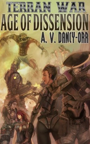 Terran War: Age of Dissension by A.V. Dancy-Orr | Goodreads
