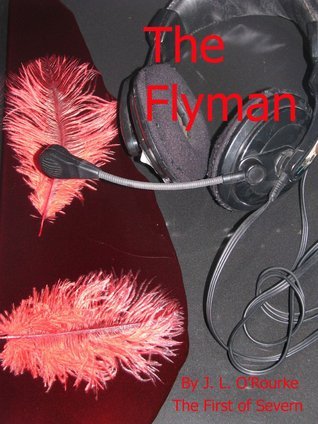 The Flyman by J.L. O'Rourke | Goodreads
