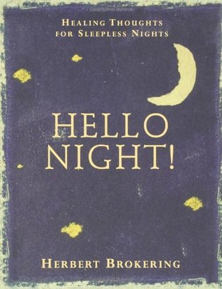 Hello Night!: Healing Thoughts for Sleepless Nights by Herbert F ...