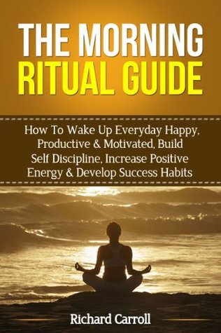 Morning Ritual Guide: How To Wake Up Everyday Happy, Productive ...