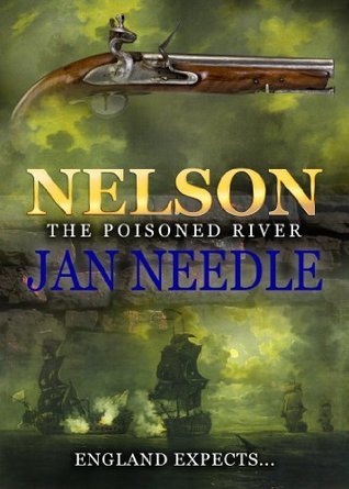 Nelson: The Poisoned River by Jan Needle | Goodreads