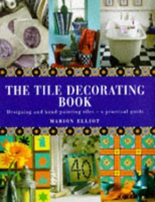 The Tile Decorating Book: Designing and Hand-Painting Tiles : A ...