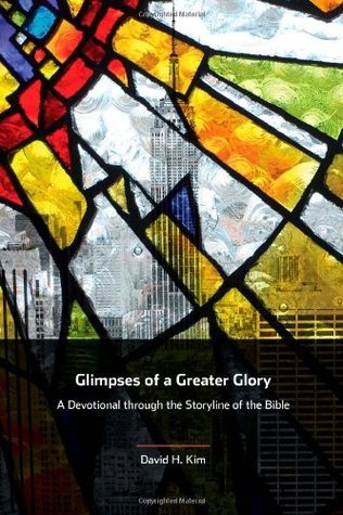 Glimpses of a Greater Glory: A Devotional through the Storyline of the ...