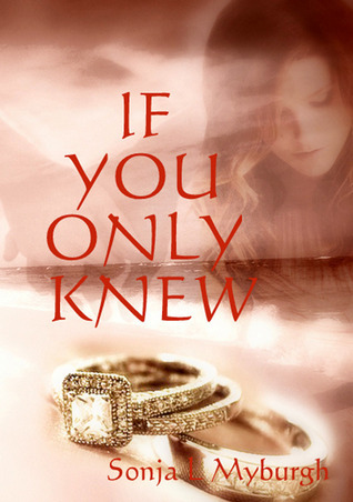 If You Only Knew (#1) by Sonja L. Myburgh | Goodreads