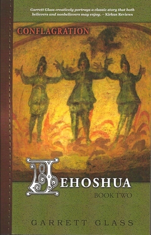 Jehoshua: Conflagration by Garrett Glass | Goodreads