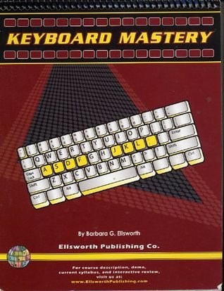 Keyboard Mastery by Barbara G. Ellsworth | Goodreads