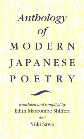 Anthology of Modern Japanese Poetry by Edith Marcombe Shiffert | Goodreads