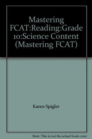 Mastering FCAT:Reading:Grade 10:Science Content by karen spigler ...