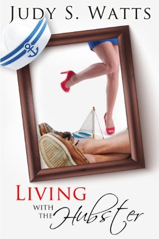 Living with The Hubster by Judy S. Watts | Goodreads