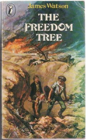 The Freedom Tree by James Watson | Goodreads