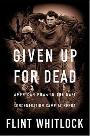 Given Up for Dead: American POWs in the Nazi Concentration Camp at ...