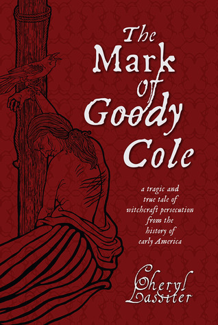 The Mark of Goody Cole by Cheryl Lassiter | Goodreads