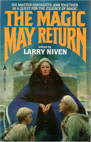The Magic May Return (Magic Goes Away, #2) by Larry Niven | Goodreads