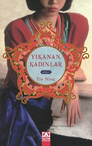 Yıkanan Kadınlar by Tie Ning | Goodreads