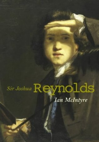 Joshua Reynolds: The Life and Times of the First President of the Royal ...