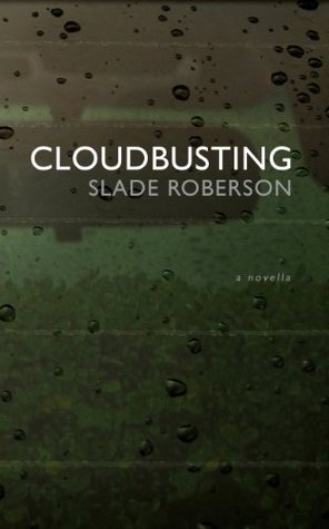 Cloudbusting by Eric Slade | Goodreads