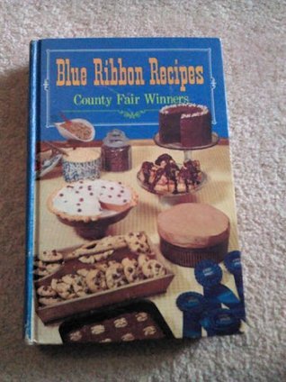 Blue Ribbon Recipes by The Cookbook Collectors Library | Goodreads