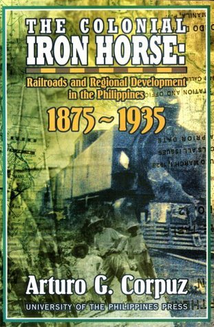 The Colonial Iron Horse: Railroads and Regional Development in the ...