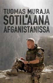 Sotilaana Afganistanissa by Tuomas Muraja | Goodreads