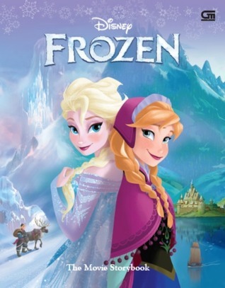 Frozen: The Movie Storybook by Bill Scollon | Goodreads