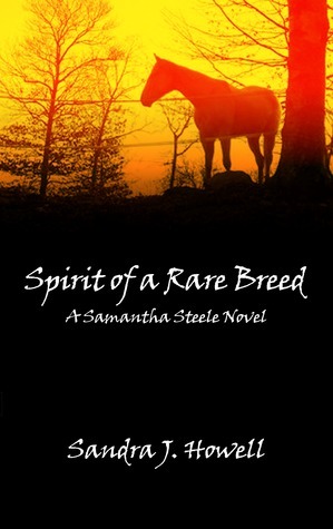 Spirit of a Rare Breed by Sandra J. Howell | Goodreads