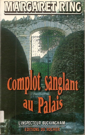 Complot Sanglant au Palais by Margaret Ring | Goodreads