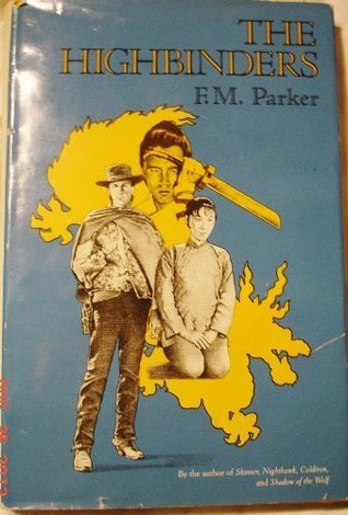 The Highbinders by F.M. Parker | Goodreads