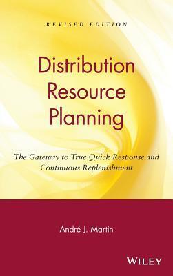 Distribution Resource Planning: The Gateway to True Quick Response and ...