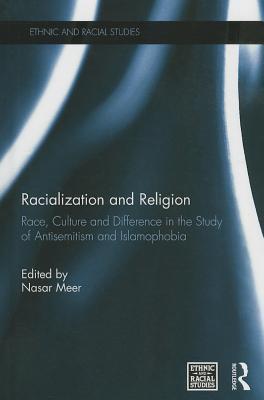 Racialization and Religion: Race, Culture and Difference in the Study ...
