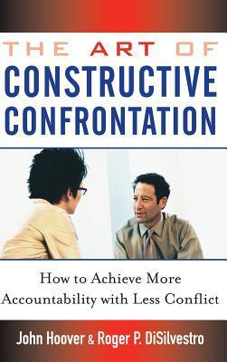 The Art of Constructive Confrontation: How to Achieve More ...