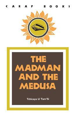 The Madman and the Medusa by Tchicaya U-Tam'Si | Goodreads