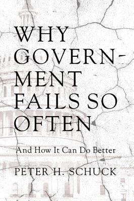 Why Government Fails So Often: And How It Can Do Better by Peter H ...