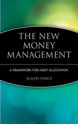 The New Money Management: A Framework for Asset Allocation by Ralph ...