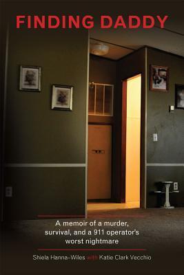 Finding Daddy: A Memoir of a Murder, Survival, and a 911 Operator's ...