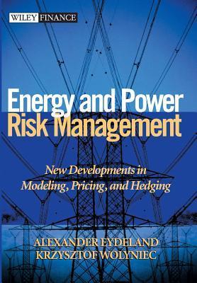 Energy and Power Risk Management: New Developments in Modeling, Pricing ...