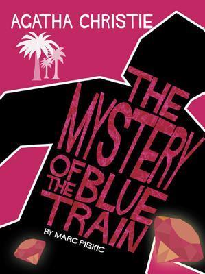 The Mystery of the Blue Train by Marc Piskic | Goodreads