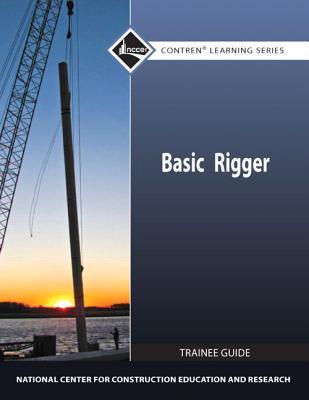 Basic Rigger Level 1 Trainee Guide, Paperback by NCCER | Goodreads