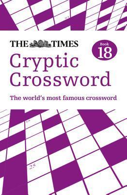 The Times Cryptic Crossword Book 18 by HarperCollins UK | Goodreads
