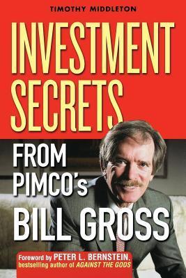 The Bond King: Investment Secrets from PIMCO's Bill Gross by Timothy Middleton | Goodreads