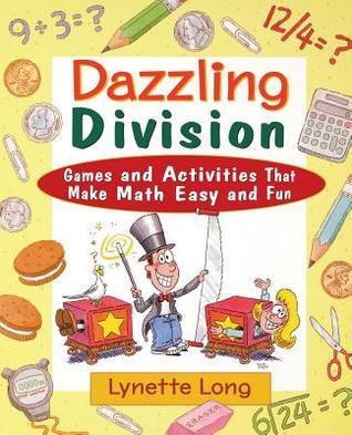 Dazzling Division: Games and Activities That Make Math Easy and Fun by ...
