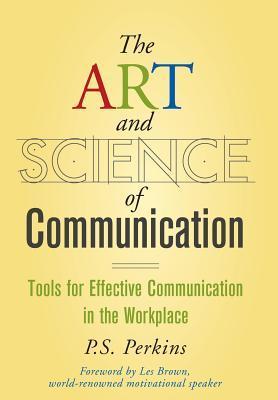 The Art and Science of Communication: Tools for Effective Communication ...